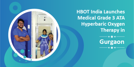 HBOT India Launches Medical Grade 3 ATA Hyperbaric Oxygen Therapy in ...